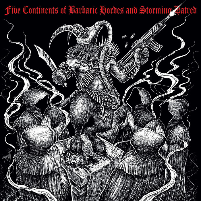 Five Continents of Barbaric Hordes and Storming Hatred | Sarinvomit