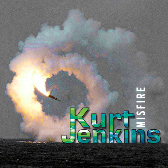 MISFIRE | Kurt Jenkins