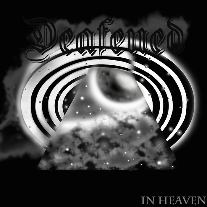 In Heaven | Deafened