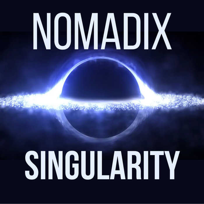 Singularity | NomadiX | NOMADIX