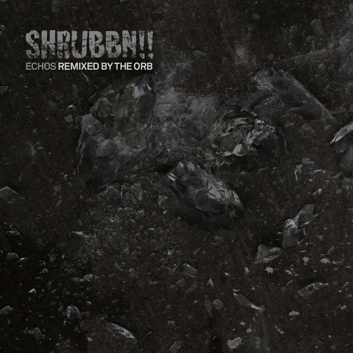 Echos (Remixed by The Orb) strike130 | Shrubbn!! | Shitkatapult