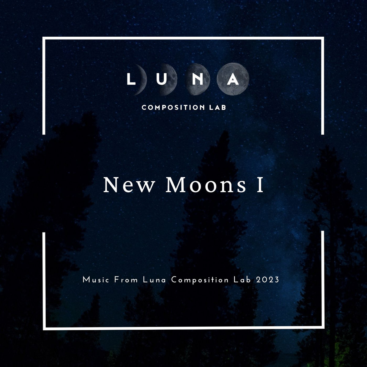 New Moons I: Music From Luna Composition Lab 2023 | Luna Composition Lab