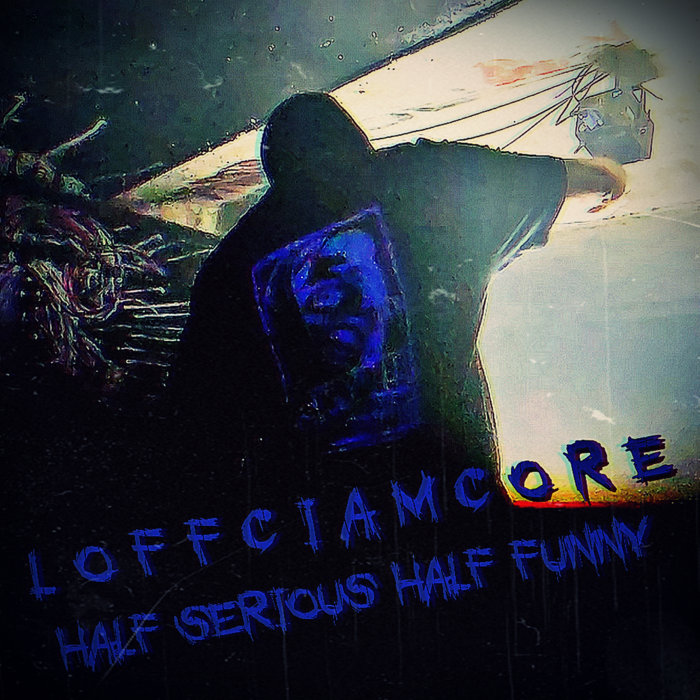 LOFFCIAMCORE - HALF SERIOUS HALF FUNNY | SKRD4EVER