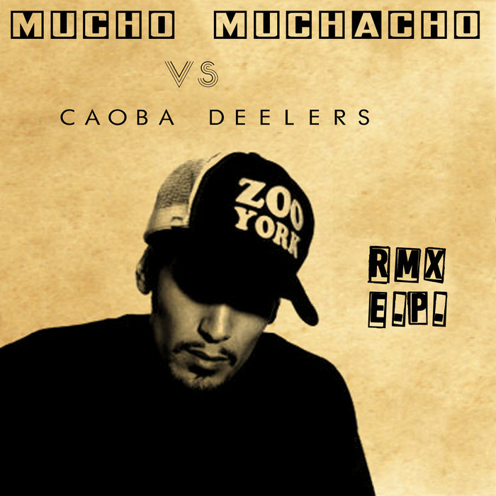 Mucho Muchacho vs Caoba Deelers (RMX EP) | Caoba Deelers
