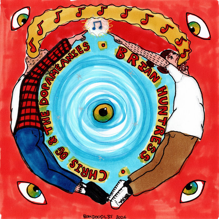 Going Crazy | Brian Huntress, Chris OG and The Dopameanies | Brian Huntress