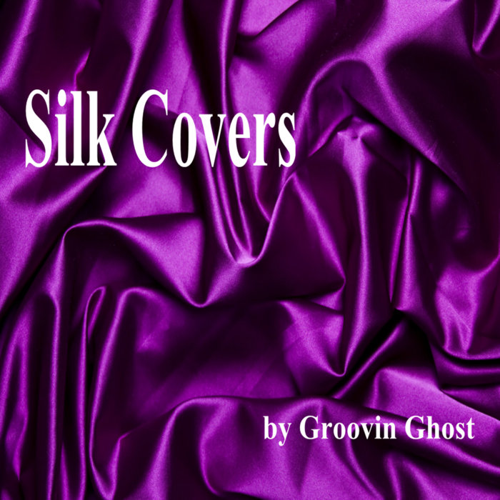 Silk Covers | Groovin Ghost