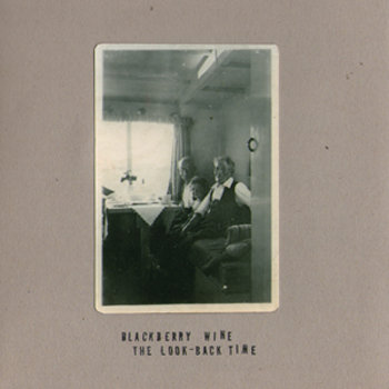 The Look-Back Time | Blackberry Wine