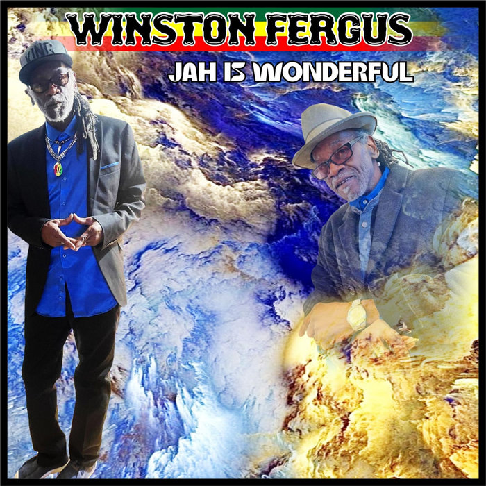 JAH IS WONDERFUL | Winston Fergus