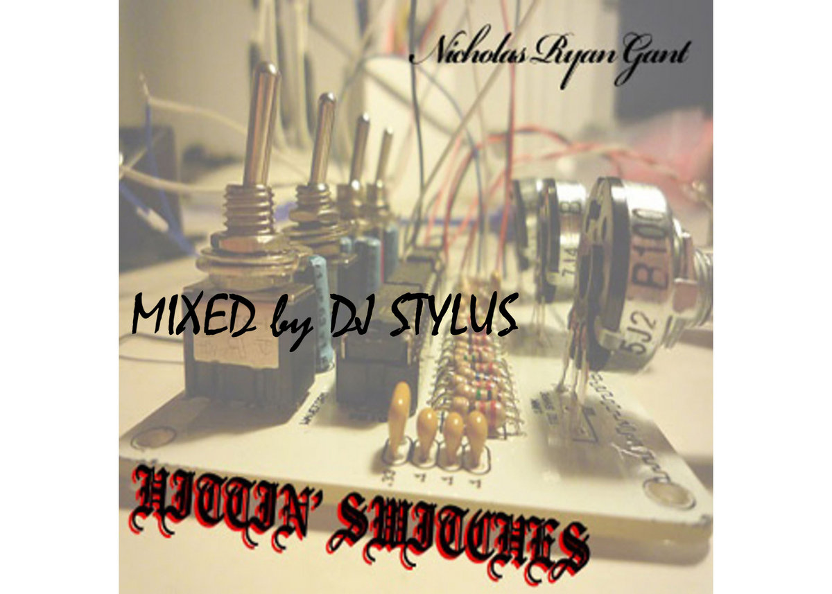 Hittin' Switches [mixed by DJ Stylus] | Nicholas Ryan Gant