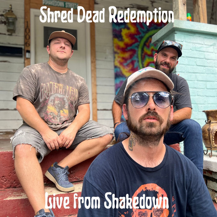 Live from Shakedown | Shred Dead Redemption