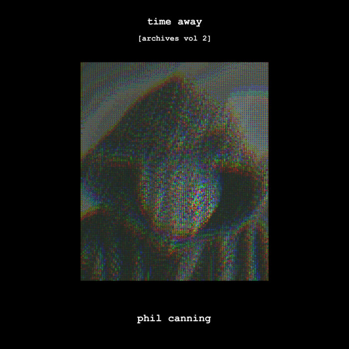 time away [archives vol 2] | Phil Canning