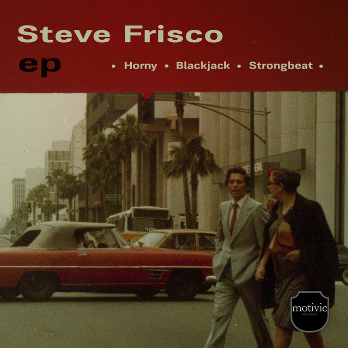 Steve Frisco - Steve Frisco EP - [2010] - Motivic Records | Steve Frisco