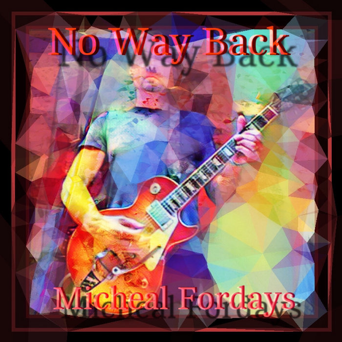 No Way Back | Micheal Fordays