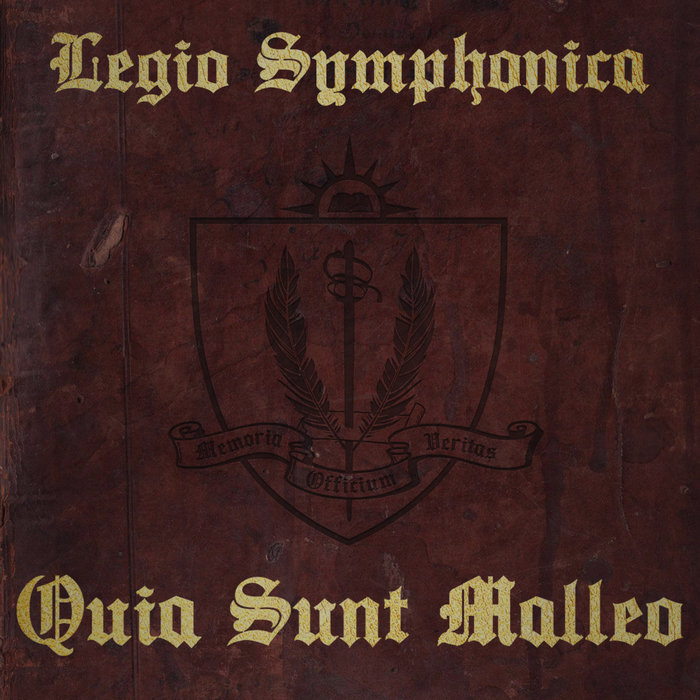 Quia Sunt Malleo | Legio Symphonica