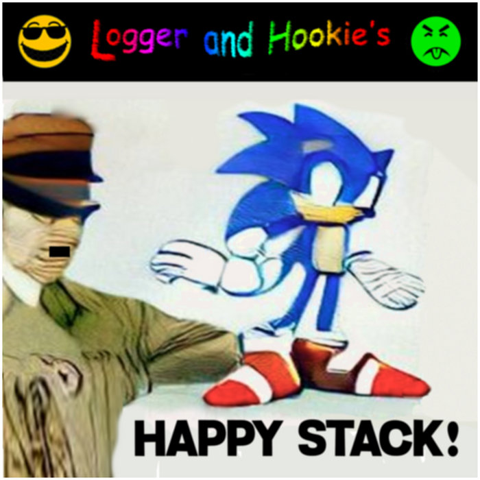 Logger and Hookie's HAPPY STACK! | Logger and Hookie