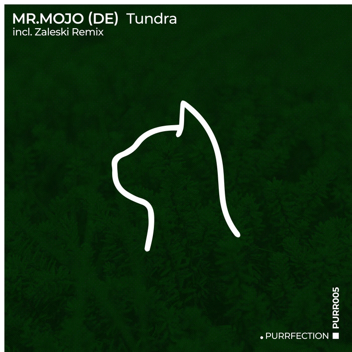 MR.MOJO - Tundra (incl. ZALESKI Remix) | Mr.Mojo , Zaleski | PURRFECTION