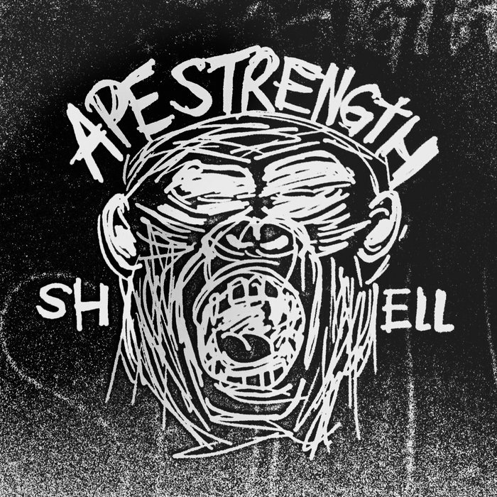 SHELL | APE STRENGTH