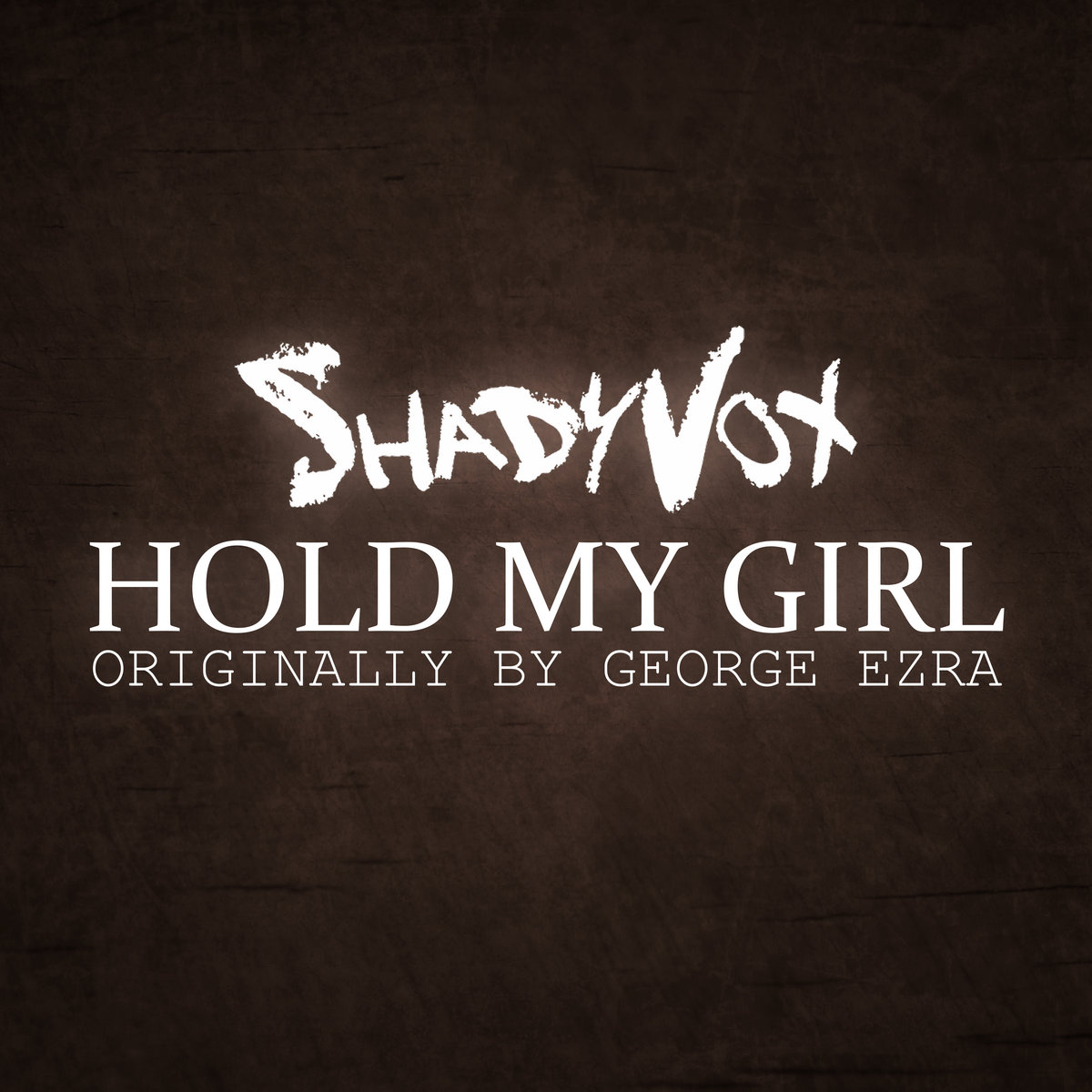Hold My Girl | ShadyVox
