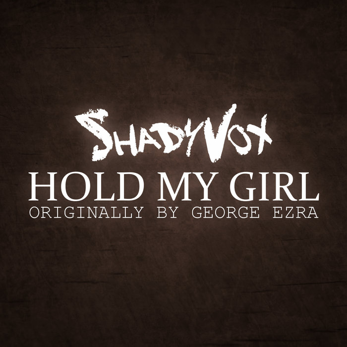 Hold My Girl | ShadyVox