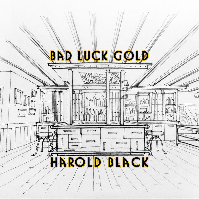 Harold Black | Bad Luck Gold