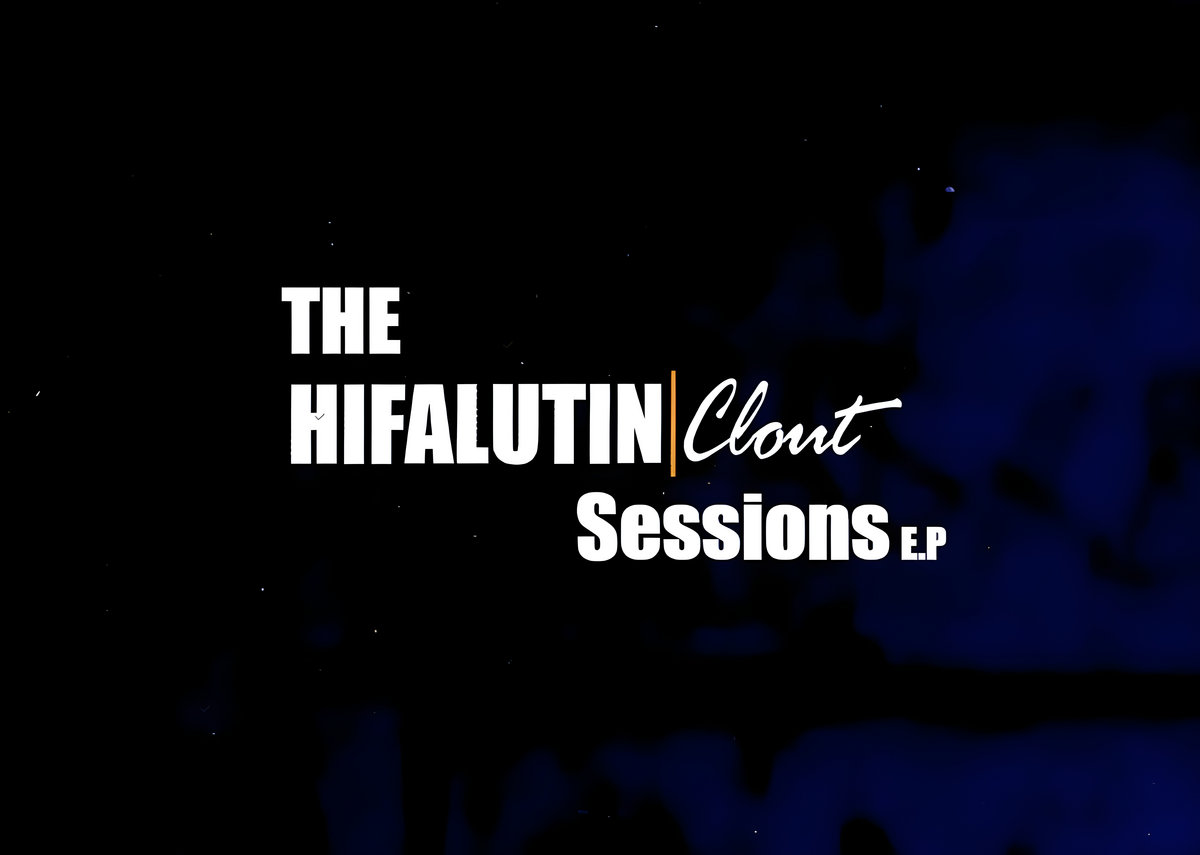The Hifalutin Clout Sessions E.P | Hifalutin