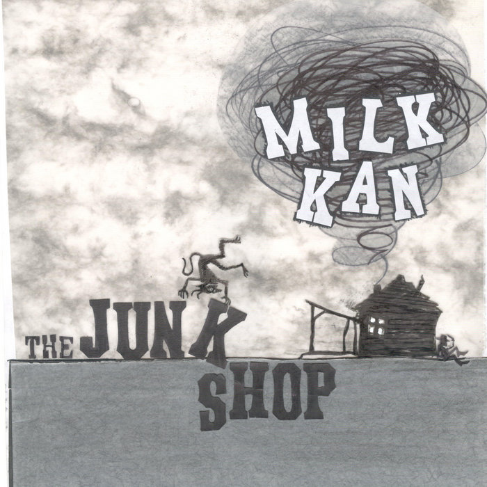 The Junk Shop | Milk Kan | Blang Records