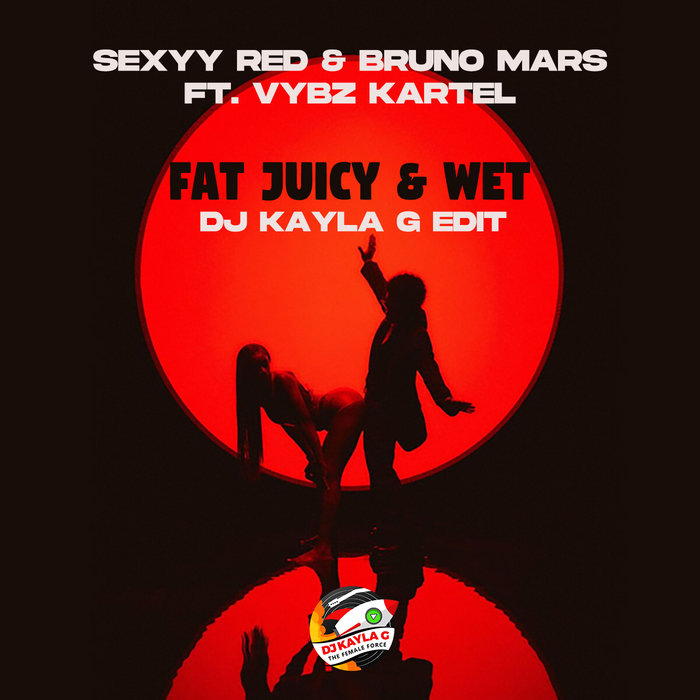 Sexyy Red & Bruno Mars ft. Vybz Kartel - Fat Juicy & Wet (Dirty & Clean ...