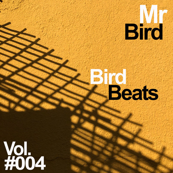 Bird Beats Vol.#004 | Mr Bird
