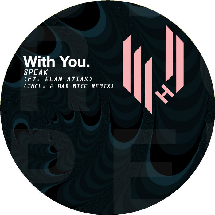 Speak (feat. Elan Atias) | With You. | Hypercolour Records