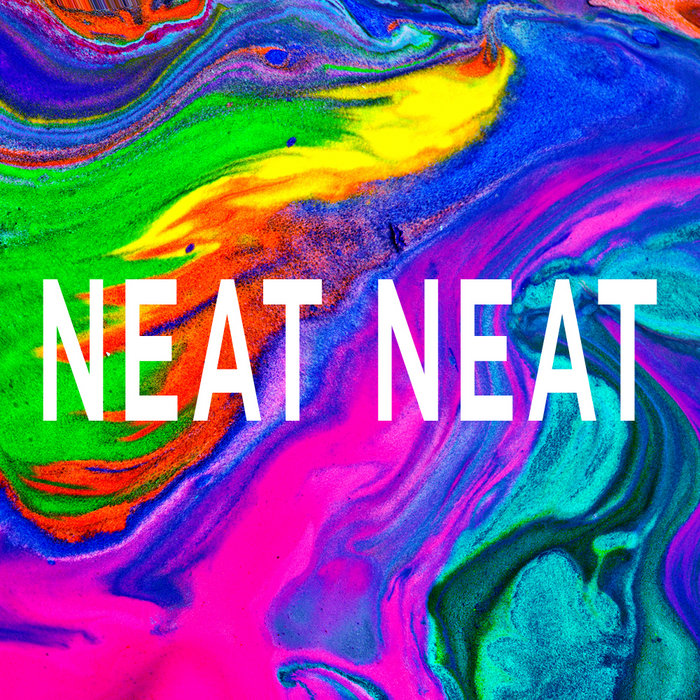 Neat Neat | Neat Neat
