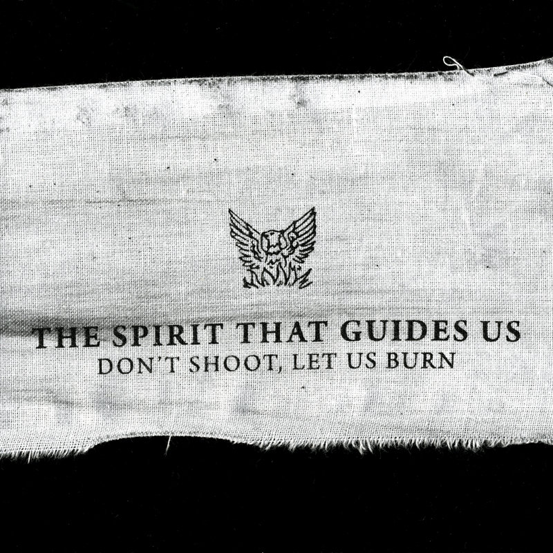 don't shoot, let us burn (2008) | the spirit that guides us
