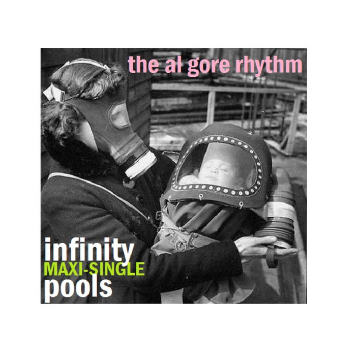 Infinity Pools | The Al Gore Rhythm