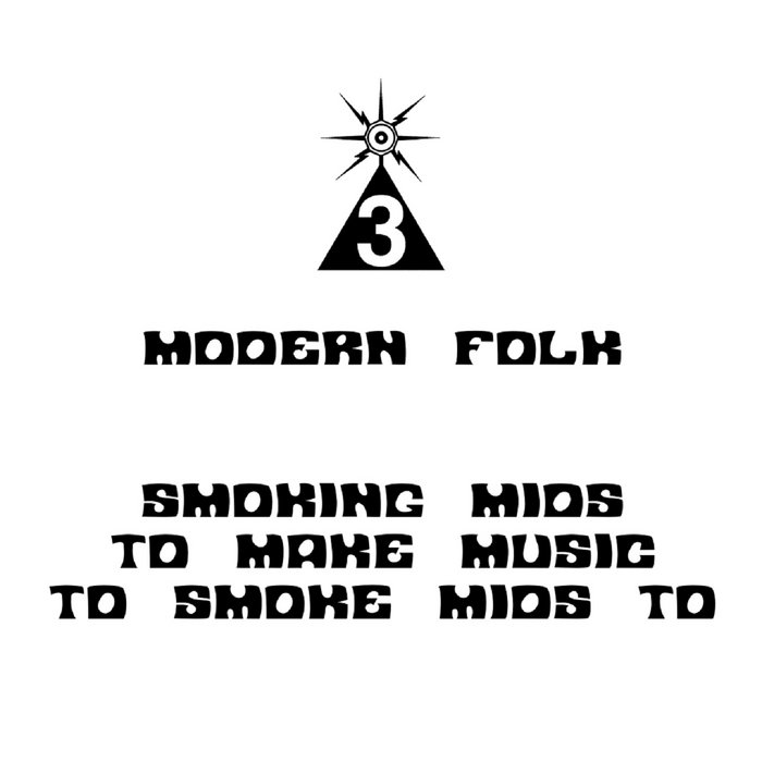 smoking mids to make music to smoke mids to | the modern folk