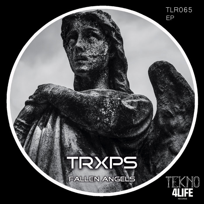 Fallen Angels EP | trxps | Tekno4Life Records