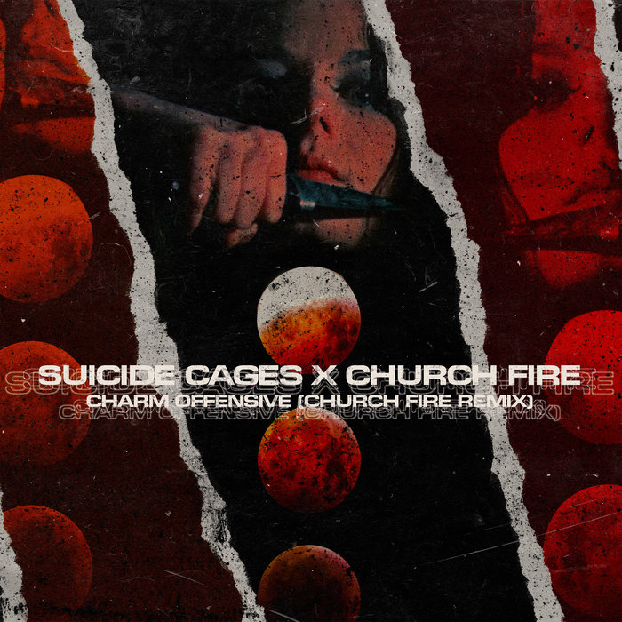 Charm Offensive (Church Fire Remix) | Suicide Cages