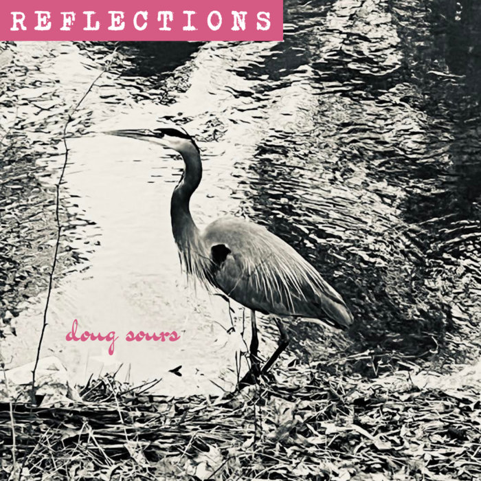 reflections | doug sours | Doug Sours