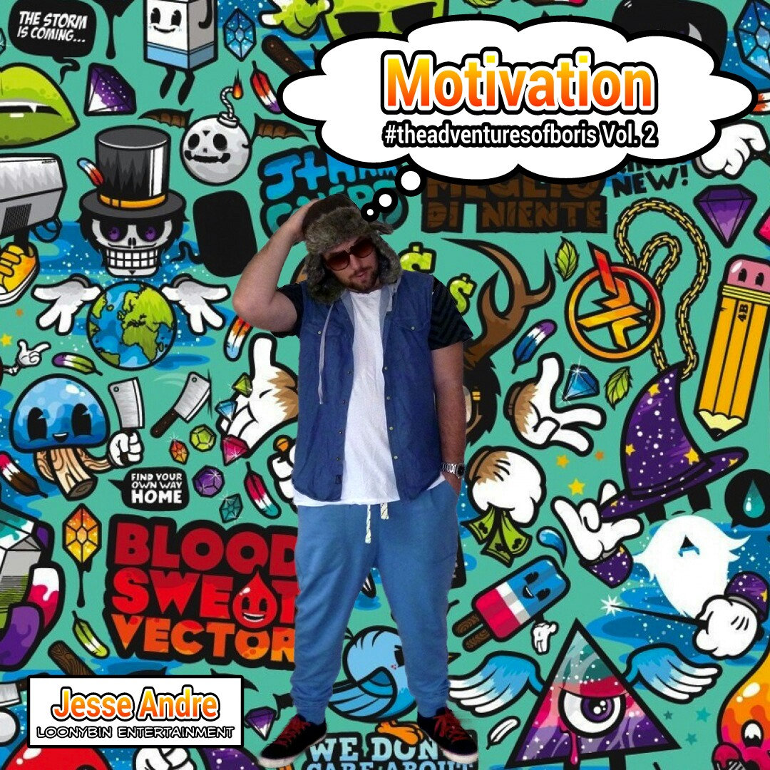 Motivation #theadventuresofboris Vol. 2 | Jesse Andre