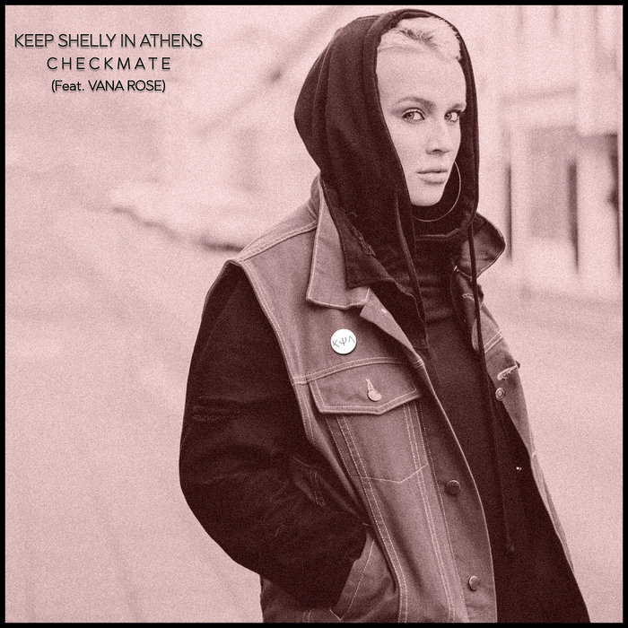 Checkmate (feat. Vana Rose) | Keep Shelly in Athens | Athenian Aura ...