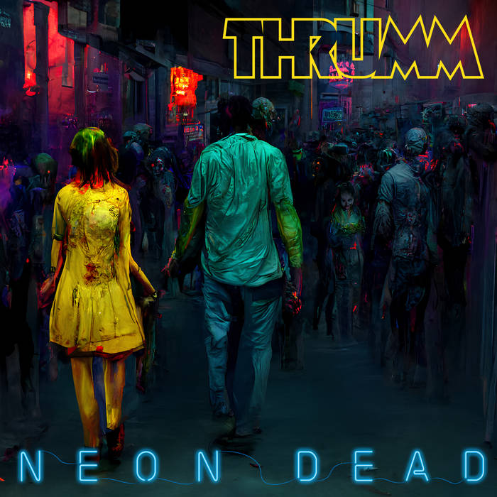 Neon Dead | Thrumm