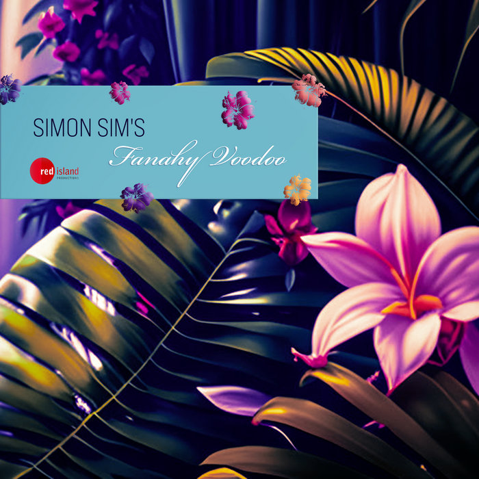 Simon Sim's - Fanahy Voodoo | Simon Sim's
