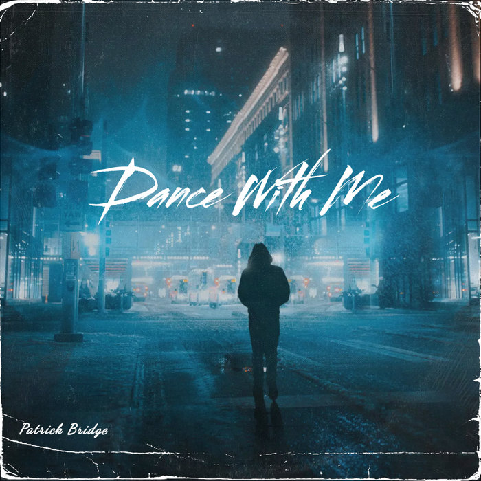 Dance With me | Patrick Bridge