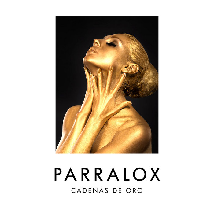 Cadenas de Oro feat Ian Burden | Parralox