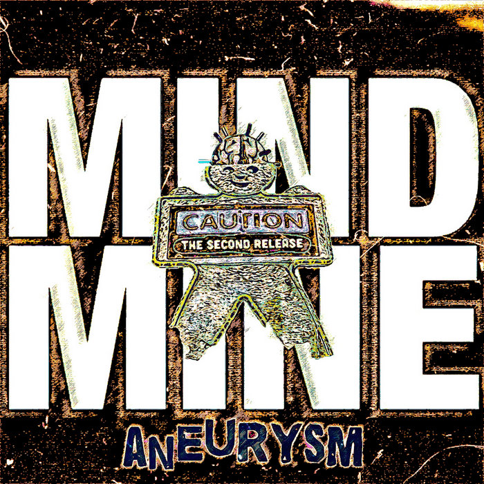Aneurysm | Mind Mine