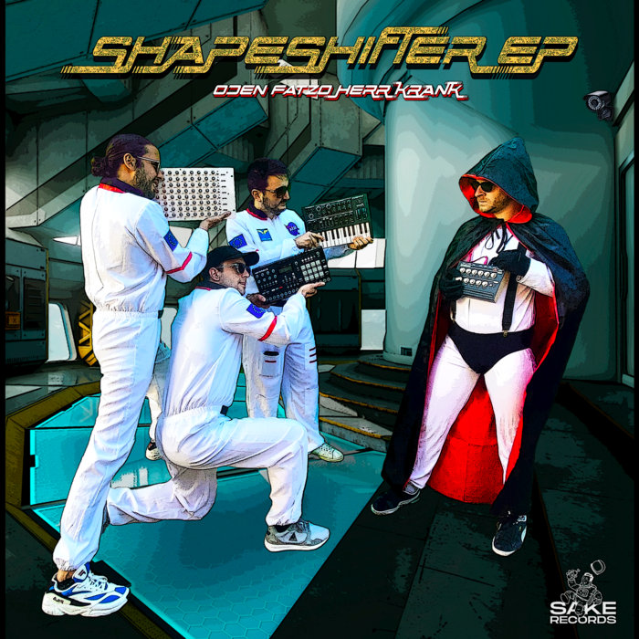 SHAPESHIFTER EP | Oden & Fatzo & Herr Krank | Sake Records