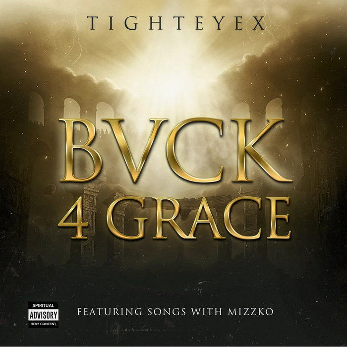 BVCK 4 GRACE | TightEyex
