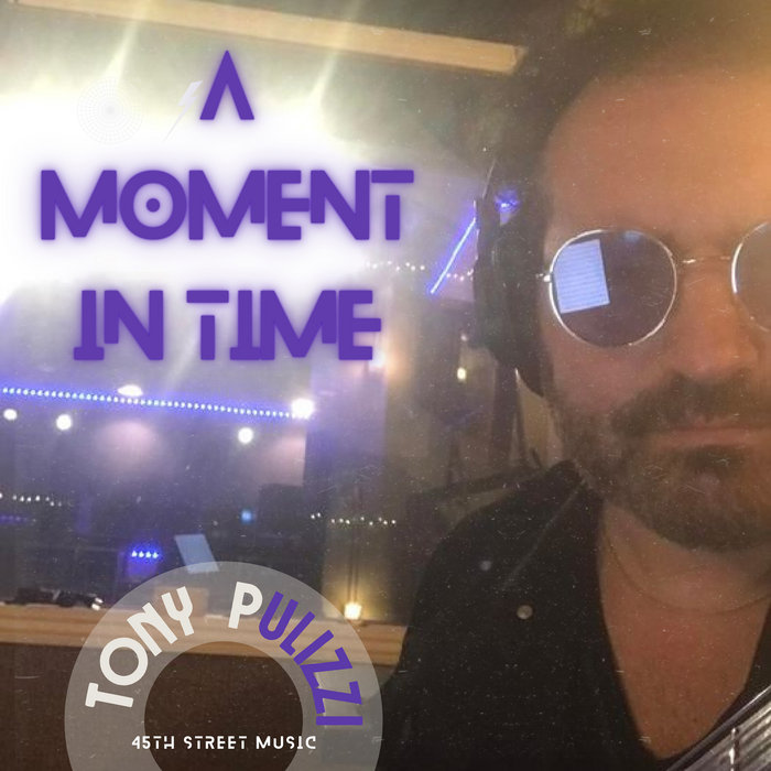 A Moment In Time | Tony Pulizzi