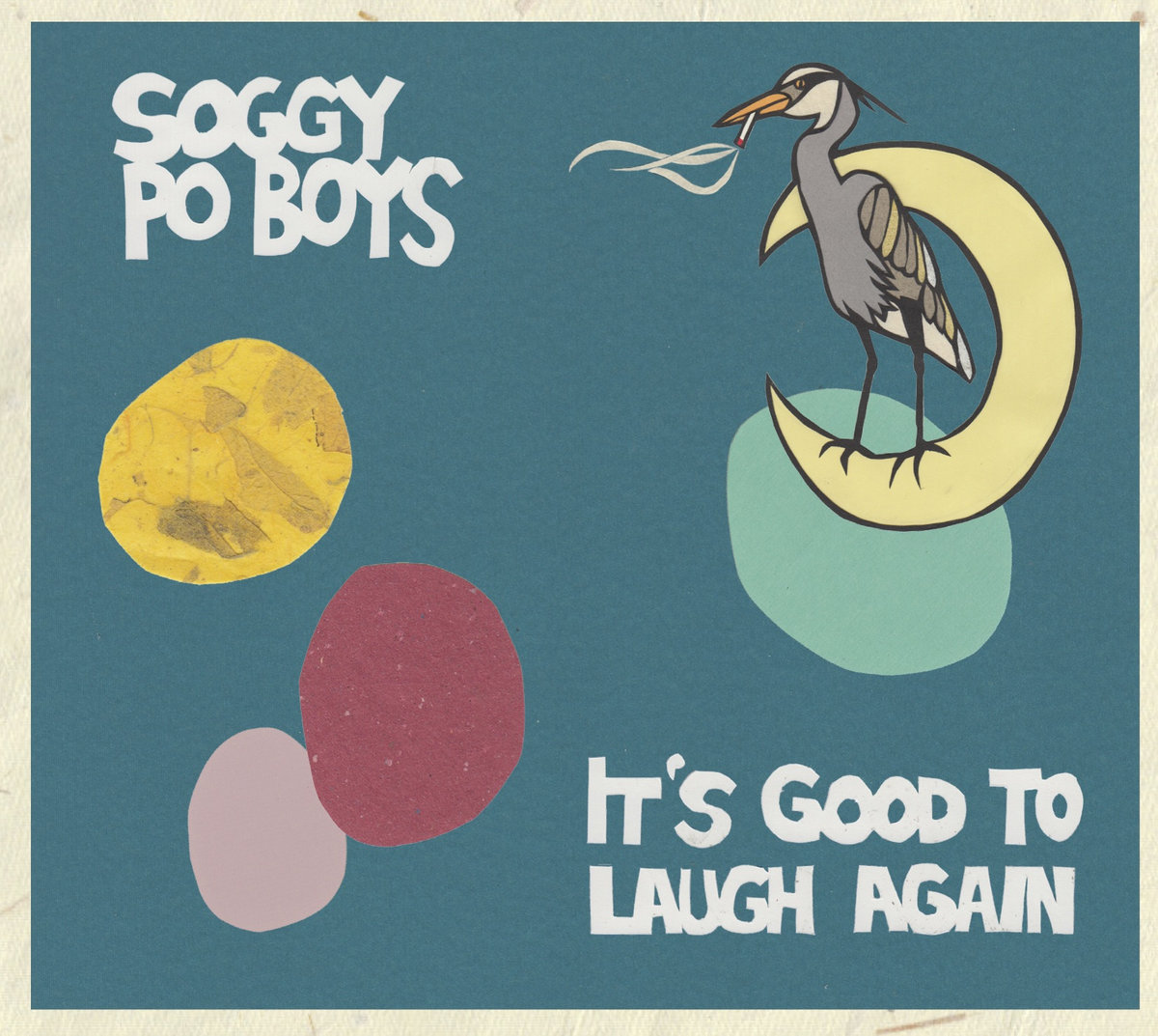 It's Good to Laugh Again | Soggy Po Boys