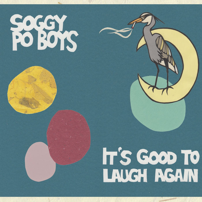 It's Good to Laugh Again | Soggy Po Boys