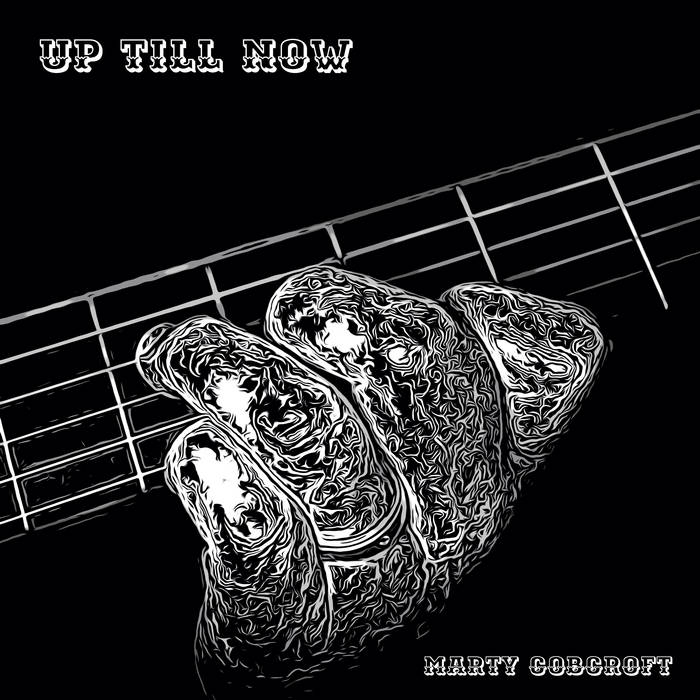 Up Till Now (EP) | Marty Cobcroft