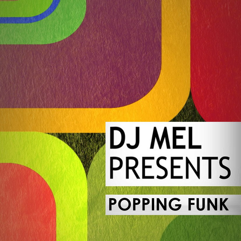 DJ Mel Presents - POPPING FUNK | DJ Mel
